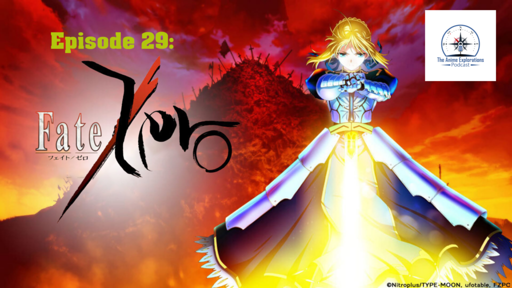 Anime Explorations Episode 29: Fate/Zero - Breaking it all Down